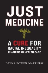 just medicine: a cure for racial inequality in american health care