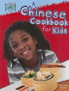 a chinese cookbook for kids (cooking around the world)