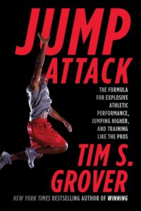 jump attack: the formula for explosive athletic performance, jumping higher, and training like the pros (tim grover winning series)