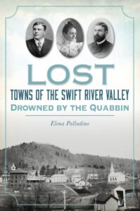 lost towns of the swift river valley: drowned by the quabbin