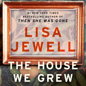 The House We Grew Up In: A Novel