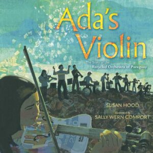 ada's violin: the story of the recycled orchestra of paraguay