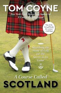 a course called scotland: searching the home of golf for the secret to its game