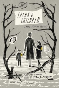 irena's children: young readers edition; a true story of courage