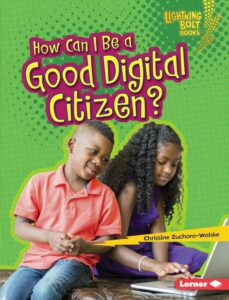 how can i be a good digital citizen? (lightning bolt books ® ― our digital world)