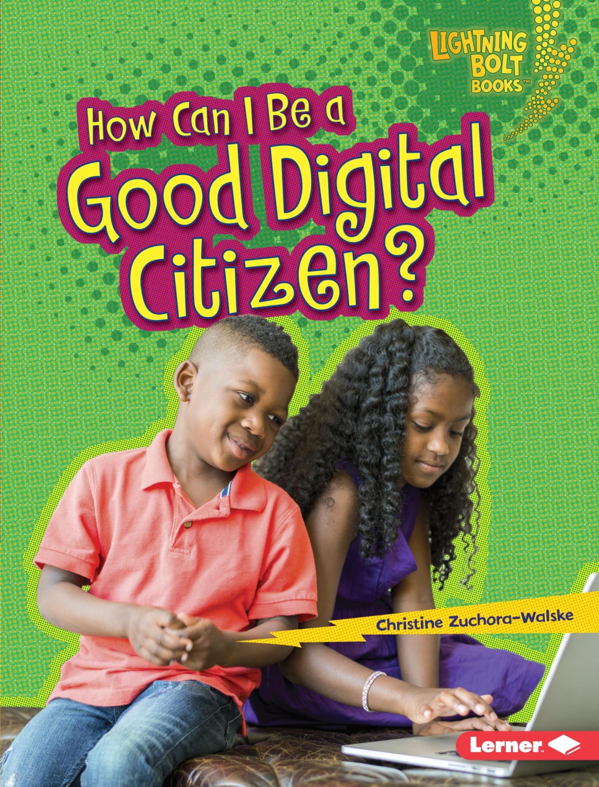 How Can I Be a Good Digital Citizen? (Lightning Bolt Books ® ― Our Digital World)