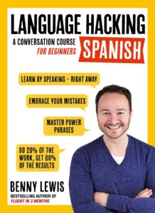 language hacking spanish: learn how to speak spanish - right away (language hacking with benny lewis)