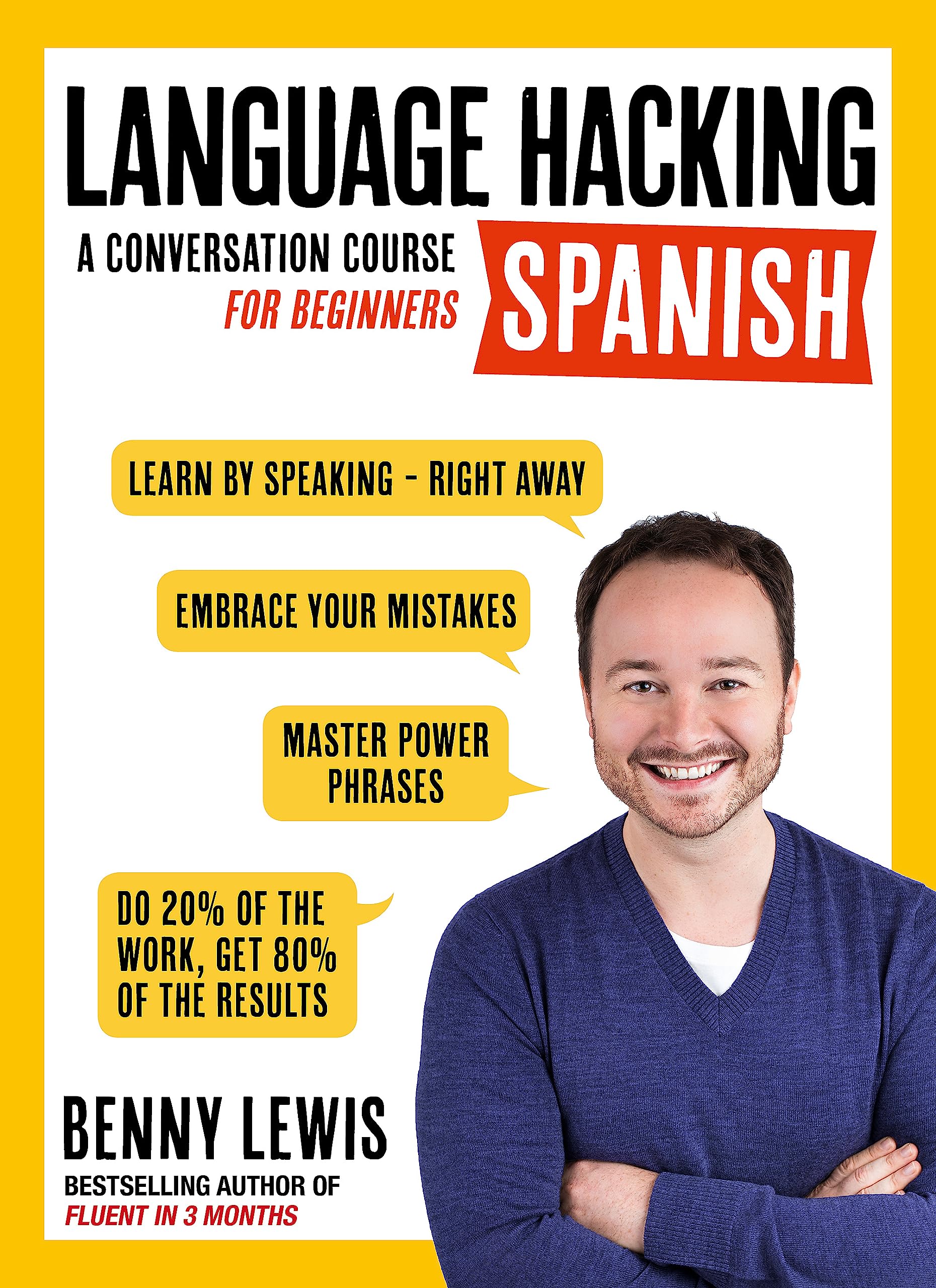 Language Hacking Spanish: Learn How to Speak Spanish - Right Away (Language Hacking with Benny Lewis)