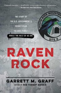 raven rock: the story of the u.s. government's secret plan to save itself--while the rest of us die