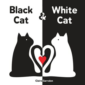 black cat & white cat: a high contrast sensory board book about opposites for newborns and babies