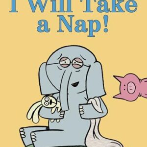 I Will Take A Nap!-An Elephant and Piggie Book