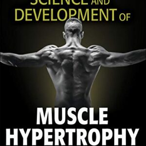 Science and Development of Muscle Hypertrophy