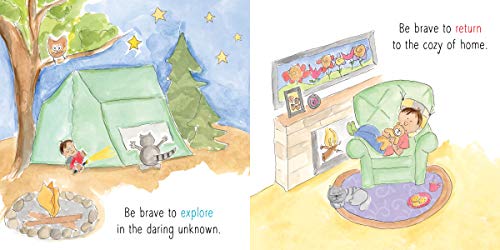 Be Brave Little One: An Inspiring Book About Courage For Babies, Baby Showers, Graduation, And More