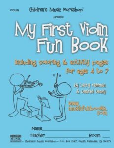 my first violin fun book: including coloring & activity pages for ages 4 to 7 (the violin fun book series for violin, viola, cello and bass)