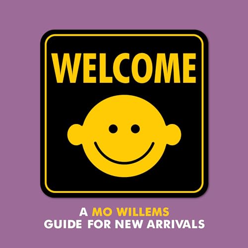 Welcome: A Mo Willems Guide for New Arrivals