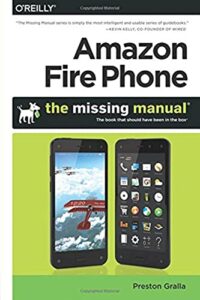 amazon fire phone: the missing manual (missing manuals)