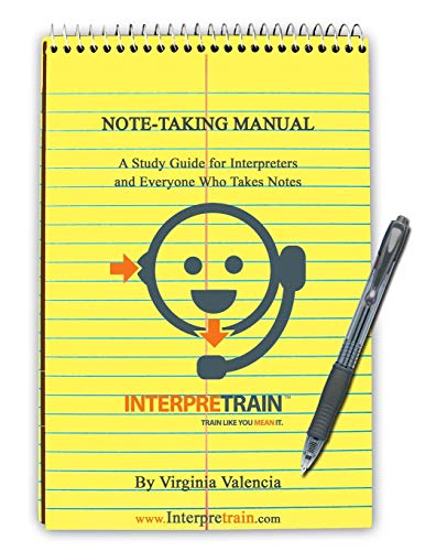 Note-Taking Manual: A Study Guide for Interpreters and Everyone Who Takes Notes