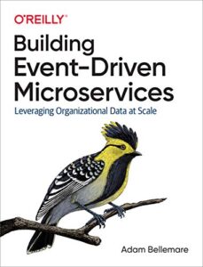 building event-driven microservices: leveraging organizational data at scale