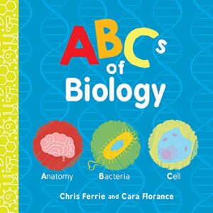 abcs of biology: an abc board book of first biology words from the #1 science author for kids (stem and science gifts for kids) (baby university)