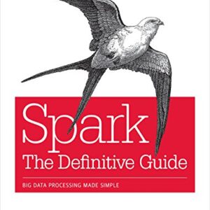 Spark: The Definitive Guide: Big Data Processing Made Simple