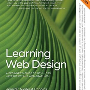 Learning Web Design: A Beginner's Guide to HTML, CSS, JavaScript, and Web Graphics