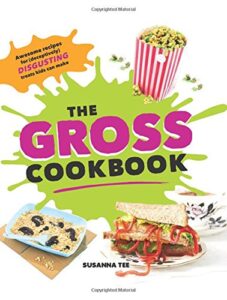 the gross cookbook: awesome recipes for (deceptively) gross but delicious treats (funny cooking, prank, or white elephant gift for children or adults)