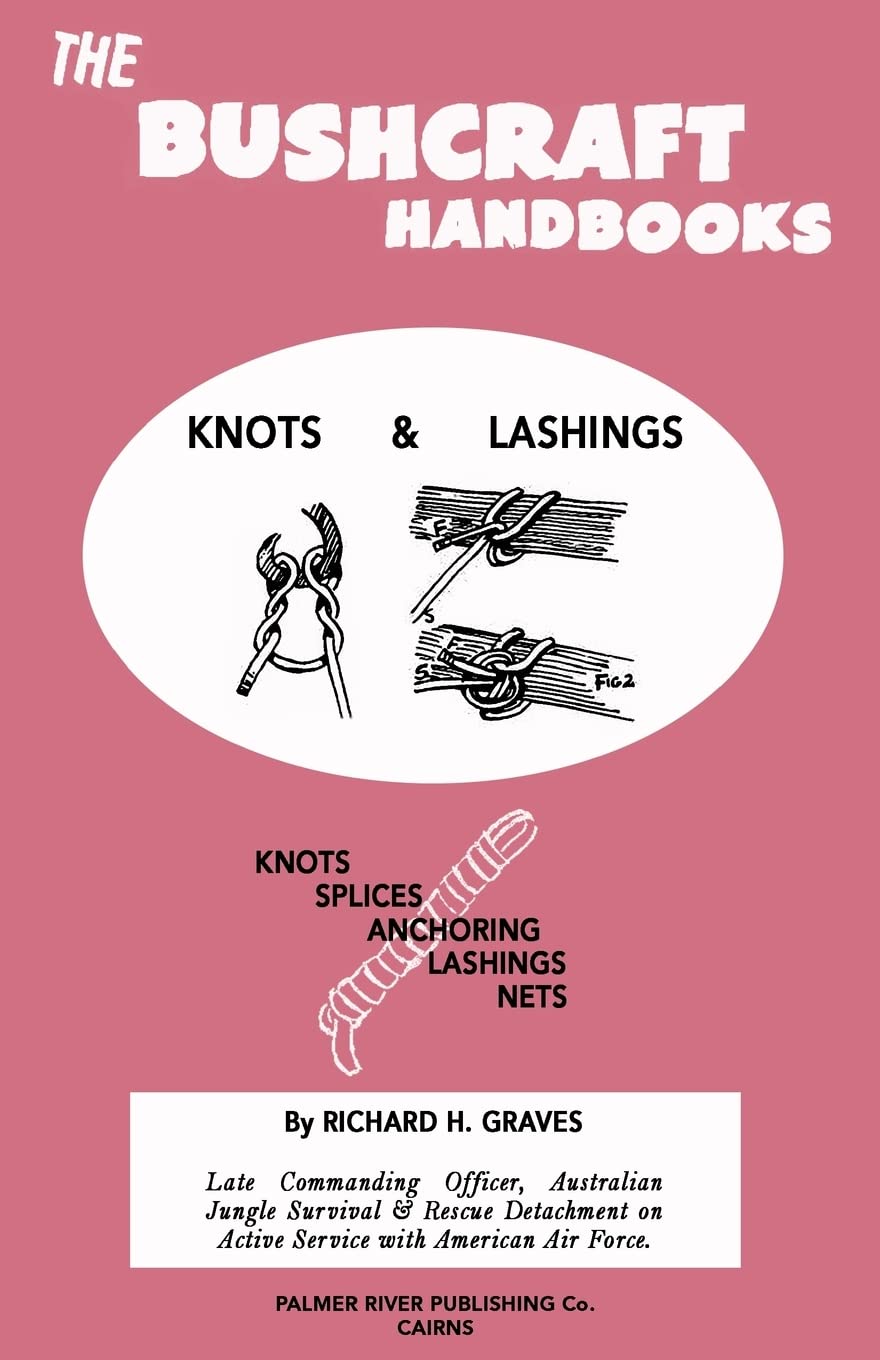 The Bushcraft Handbooks - Knots & Lashings