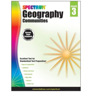 Spectrum Geography 3rd Grade Workbook, Ages 8 to 9, Grade 3 Geography, Covering Different Types of Communities, Landforms, Oceans, Environments, and Map Skills - 128 Pages (Volume 93)