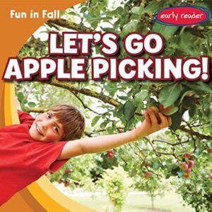 Let's Go Apple Picking! (Early Reader: Fun in Fall, 1)