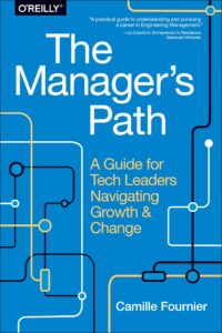 the manager's path: a guide for tech leaders navigating growth and change