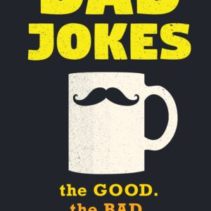 Dad Jokes: Over 600 of the Best (Worst) Jokes Around and Perfect Christmas Gag Gift for All Ages! (World's Best Dad Jokes Collection)