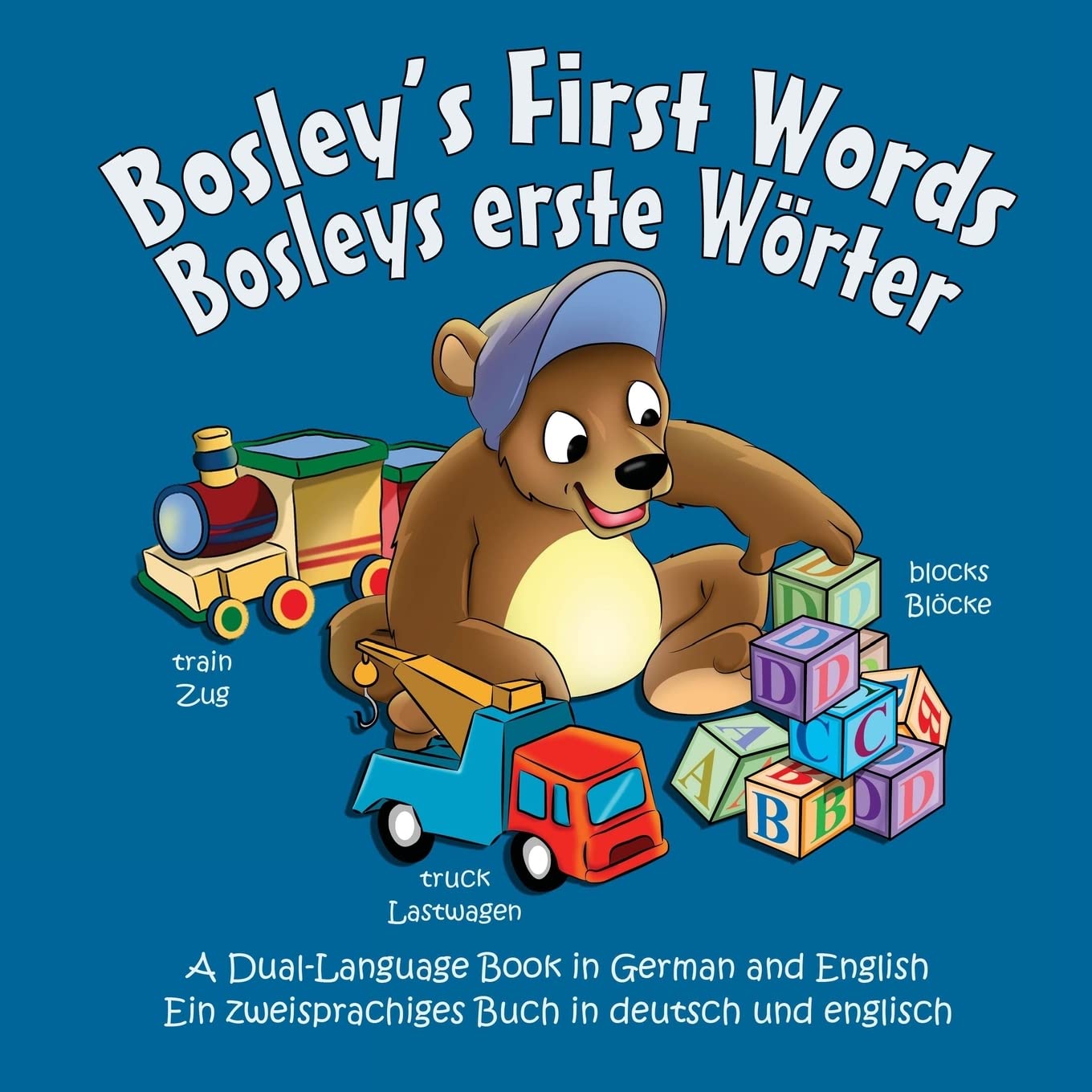 Bosley's First Words (Bosleys erste Worter): A Dual Language Book in German and English (The Adventures of Bosley Bear)