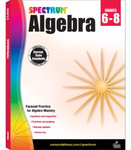 spectrum algebra 1 workbook, ages 11-14, grades 6-8 algebra/pre-algebra workbook covering fractions, algebra equations, graphing, rational numbers, ... grade, 8th grade math for kids (volume 109)