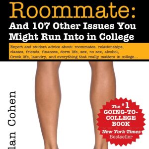 The Naked Roommate: And 107 Other Issues You Might Run Into in College (An Essential College-Bound Gift for Teen Girls or Boys)