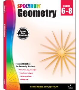 spectrum grades 6 - 8 geometry workbook, ages 11 to 14, geometry math workbook, angles, shapes, coordinate plane, perimeter, area, and volume, focus on points, lines, rays, and polygons - 128 pages