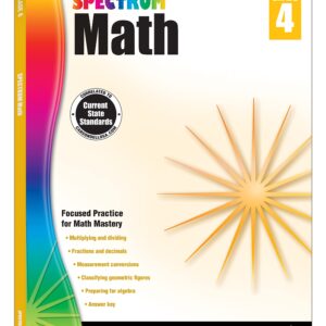 Spectrum 4th Grade Math Workbooks, Ages 9 to 10, 4th Grade Math, Multiplication, Division, Fractions, Decimals, Algebra, Measurement Conversions, and Geometry Workbook - 160 Pages