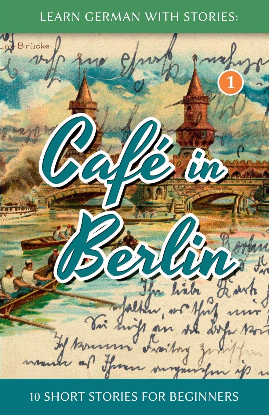 Learn German With Stories: Café in Berlin - 10 Short Stories For Beginners (Dino lernt Deutsch - Simple German Short Stories For Beginners) (German Edition)