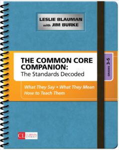 the common core companion: the standards decoded, grades 3-5: what they say, what they mean, how to teach them (corwin literacy)