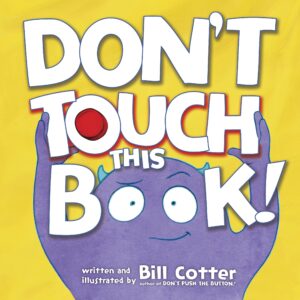 don't touch this book!: an interactive funny kids book (don't push the button)