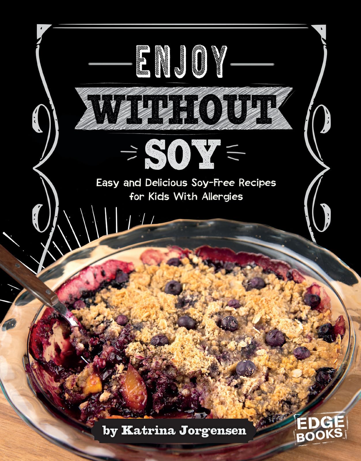 Enjoy Without Soy: Easy and Delicious Soy-Free Recipes for Kids With Allergies (Allergy Aware Cookbooks)