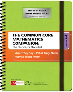 the common core mathematics companion: the standards decoded, grades k-2: what they say, what they mean, how to teach them (corwin mathematics series)