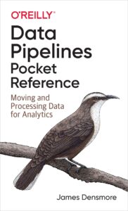 data pipelines pocket reference: moving and processing data for analytics