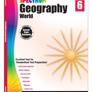 Spectrum Grade 6 Geography Workbook, 6th Grade Workbook Covering International Current Events, World Religions, Migration World History, and World Map ... or Homeschool Curriculum (Volume 96)