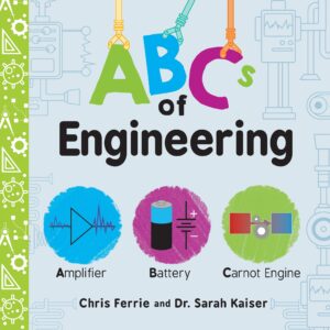 abcs of engineering: the essential stem board book of first engineering words for kids (science gifts for kids) (baby university)