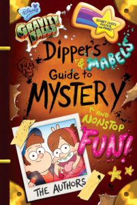 gravity falls: dipper's and mabel's guide to mystery and nonstop fun! (guide to life)