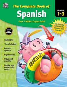 complete book of spanish workbook for kids, grades 1-3 spanish learning, basic spanish vocabulary, alphabet, numbers, colors, parts of speech, expressions, dates, and songs with spanish learning cards