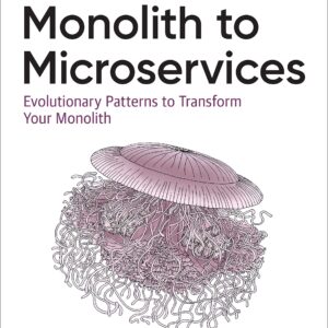 Monolith to Microservices: Evolutionary Patterns to Transform Your Monolith