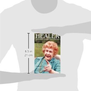 Healer: The Pioneer Nutritionist and Prophet Dr. Hazel Parcells in Her Own Words at Age 106