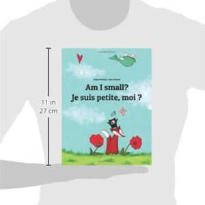 Am I small? Je suis petite, moi ?: Children's Picture Book English-French (Bilingual Edition) (Bilingual Books (English-French) by Philipp Winterberg)