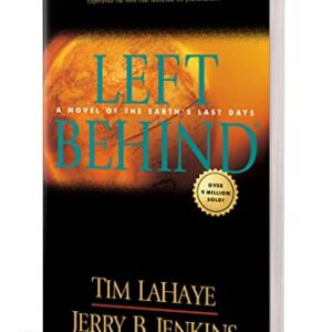 Left Behind 25th Anniversary Edition: Experience the Book that Launched the Phenomenon (Volume 1 of the Left Behind Series) Apocalyptic Christian Fiction About the End Times